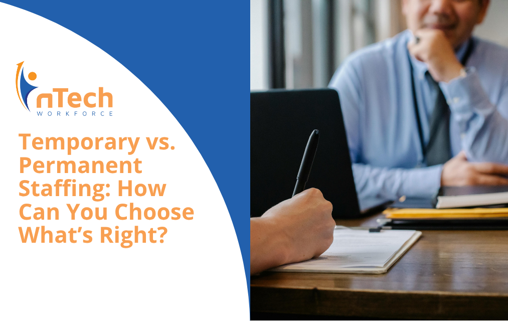 Temporary vs. Permanent Staffing: How Can You Choose What’s Right?